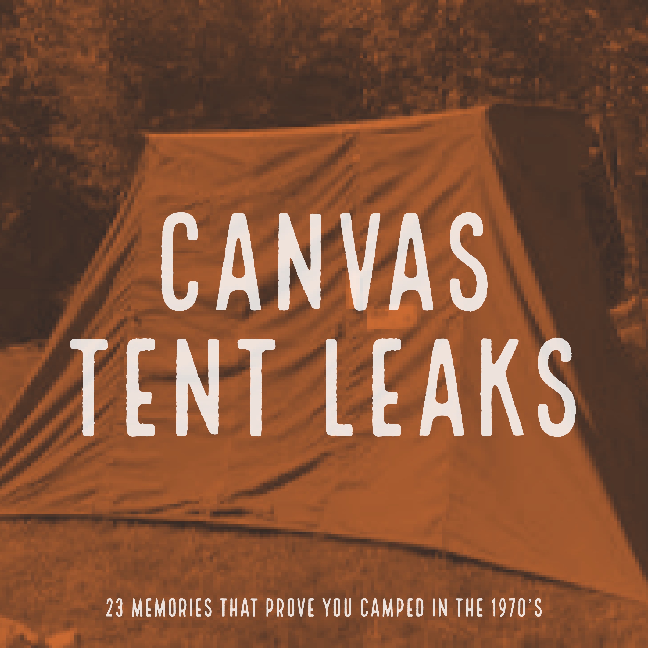 23 Memories That Prove You Camped In The 1970s - Outdoors with Bear Grylls